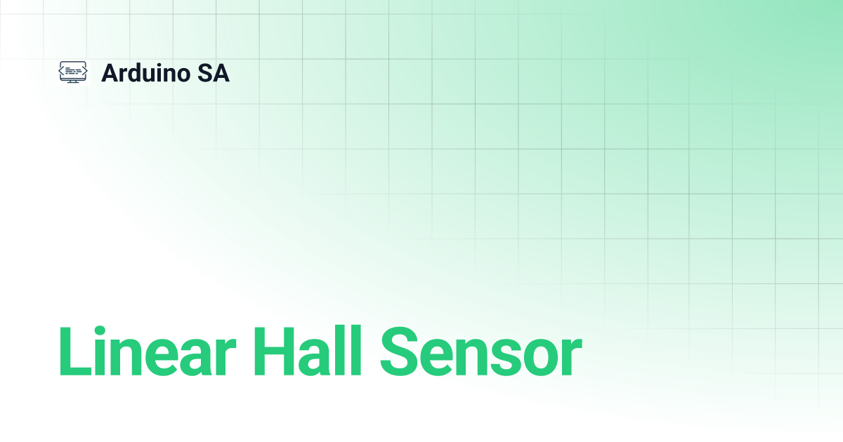 Linear Hall Sensor | Arduino SA