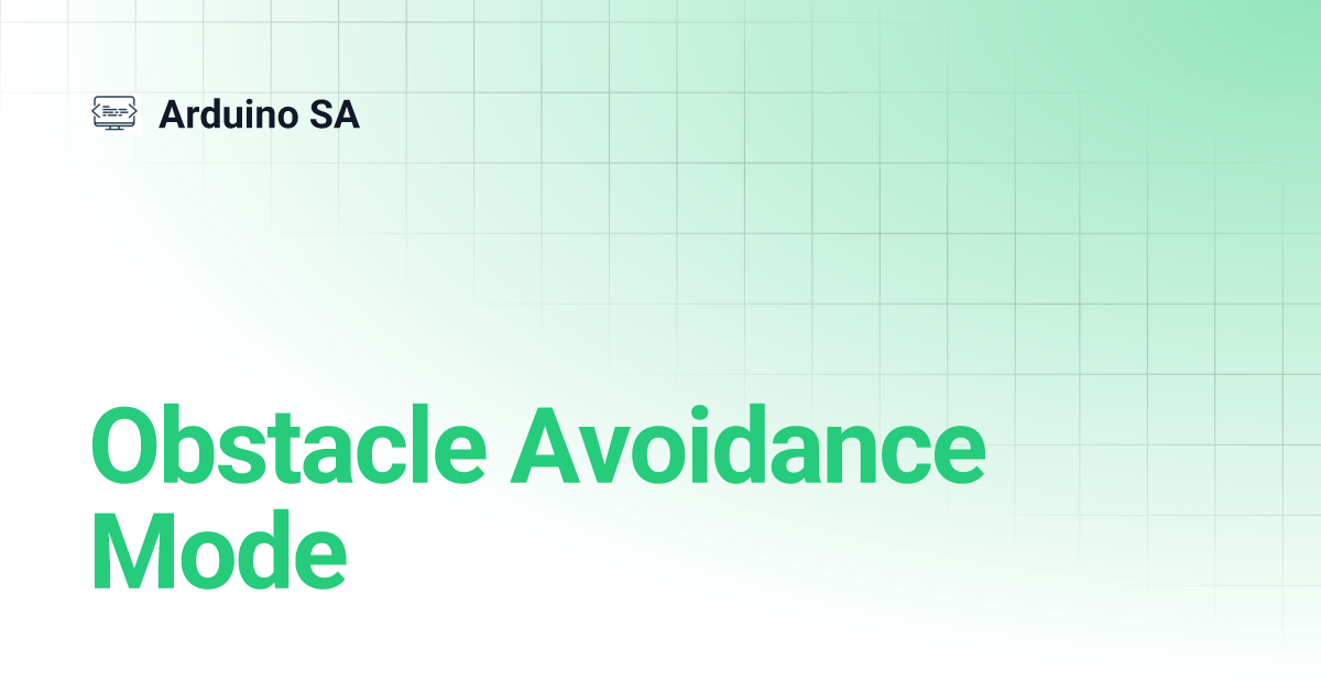 Obstacle Avoidance Mode | Arduino SA