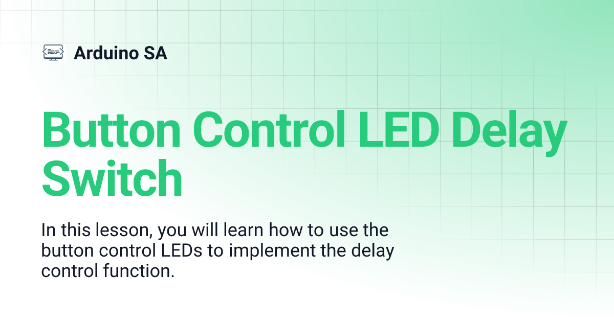 Button Control LED Delay Switch | Arduino SA