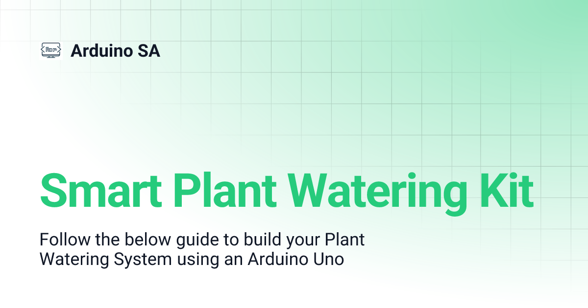 Smart Plant Watering Kit | Arduino SA